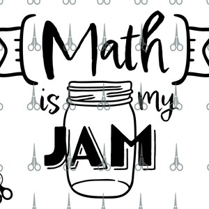 Math is My Jam Shirt Svg|png|dxf|pdf Clip Art Digital Download Graphic ...