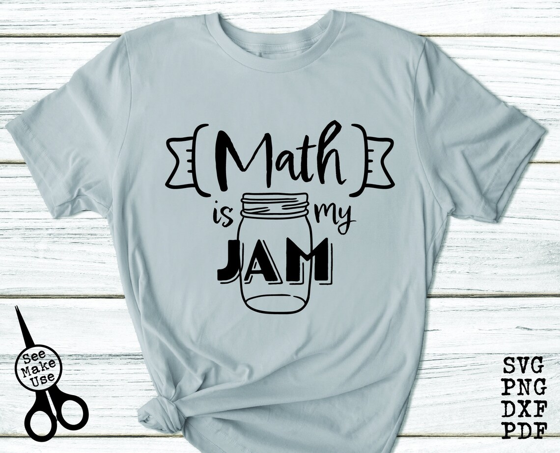 Math is My Jam Shirt Svg|png|dxf|pdf Clip Art Digital Download Graphic ...