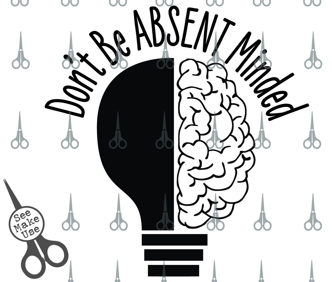Don't Be Absent Minded Shirt SVG, PNG, PDF, Clip Art digital download ...