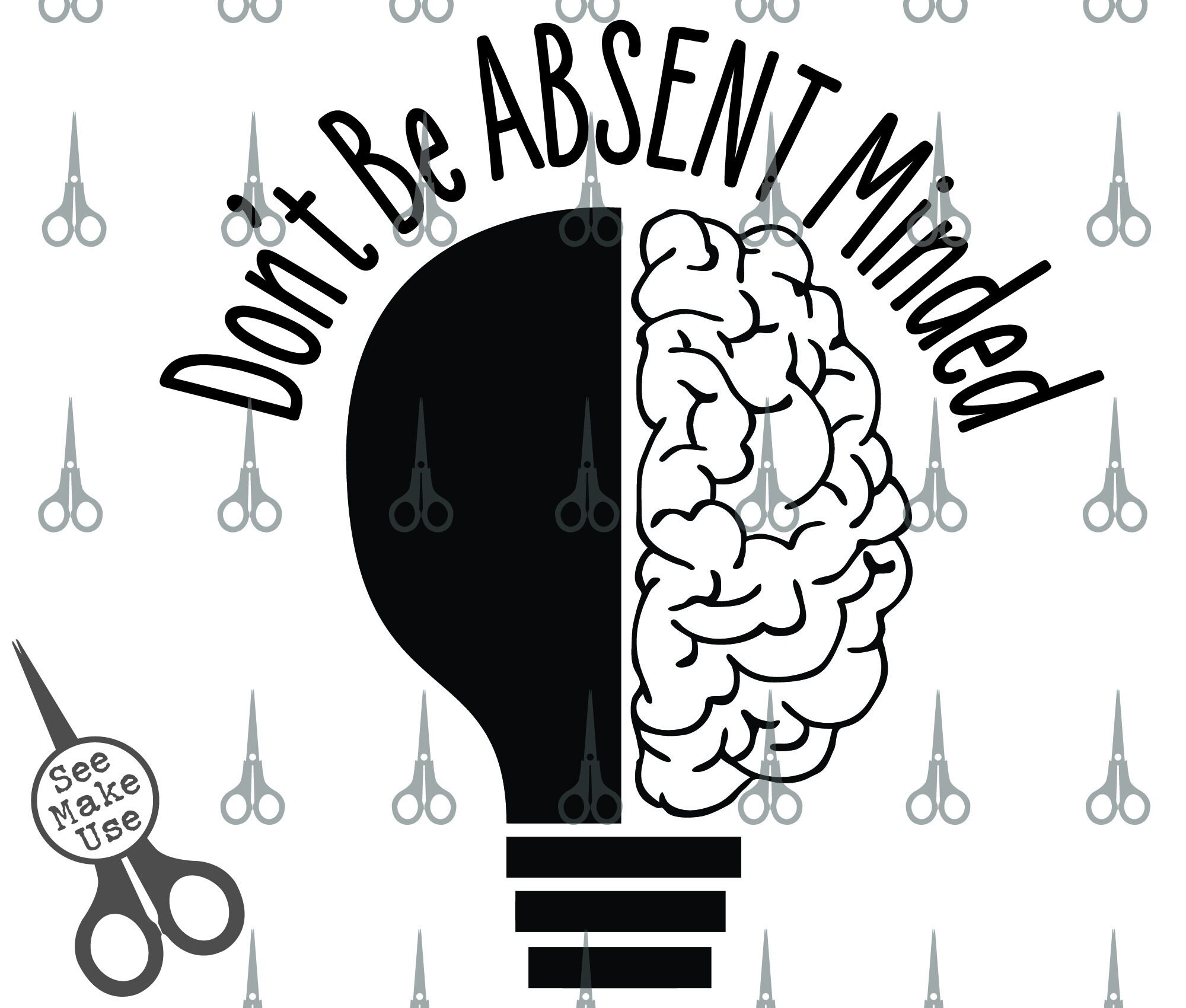 Don't Be Absent Minded Shirt SVG, PNG, PDF, Clip Art digital download ...