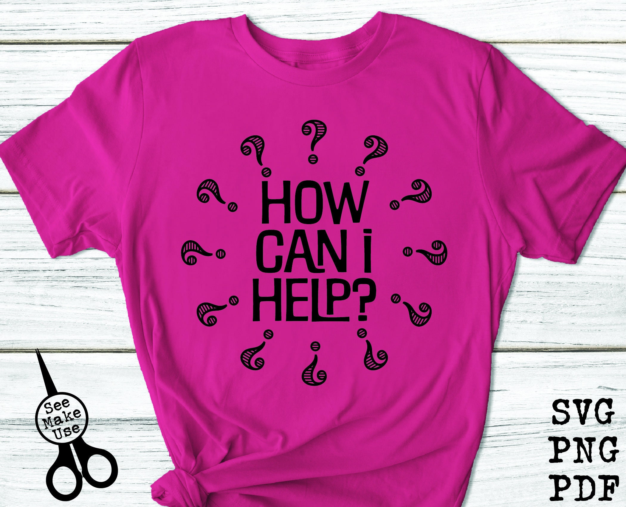 How Can I Help Shirt SVG PNG PDF Clip Art Digital Download - Etsy