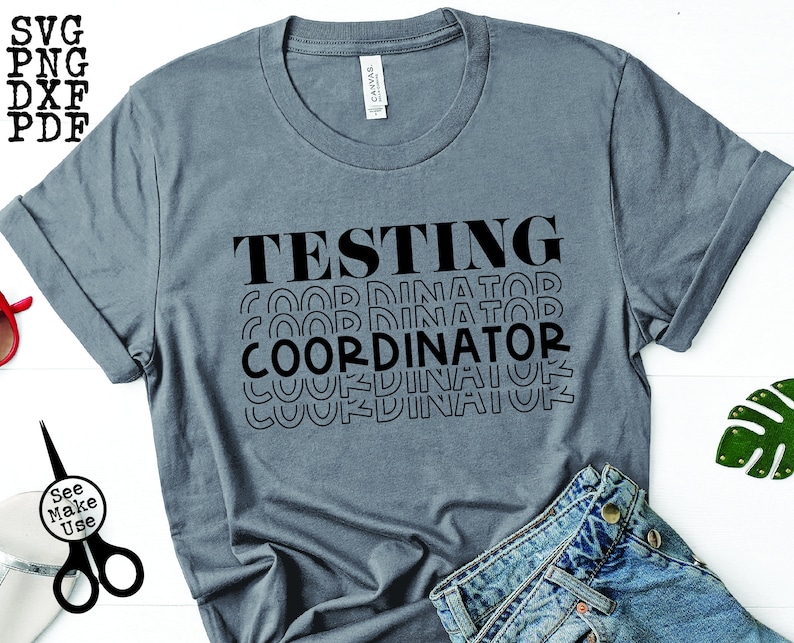 Testing Coordinator Shirt Svg|png|dxf|pdf Clip Art Digital Download ...