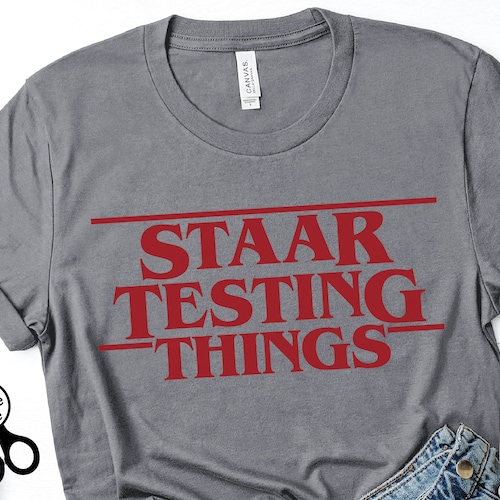 STAAR Testing Things Funny Teacher Shirt Svgpngdxfpdf Clip - Etsy