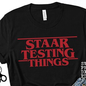 STAAR Testing Things Funny Teacher Shirt Svg|png|dxf|pdf Clip Art ...