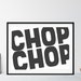 CHOP CHOP Print, Digital Download, Kitchen, Hall Way, Gift, Home Print ...