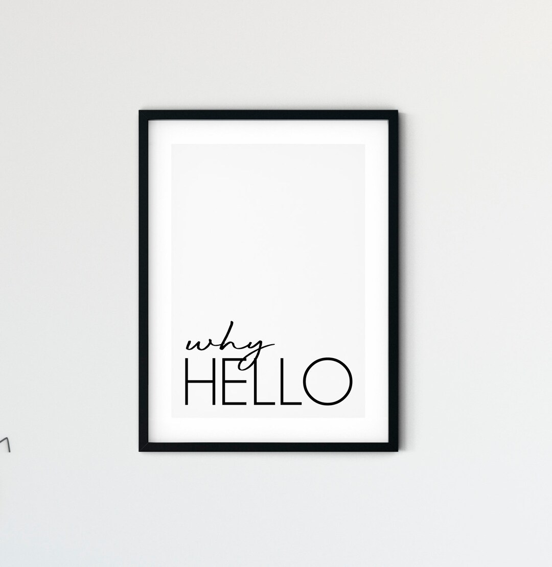WHY HELLO PRINT, Digital Download, Nursery Print, Gift, Home Print ...