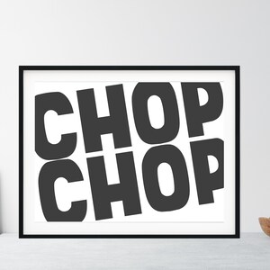 CHOP CHOP Print, Digital Download, Kitchen, Hall Way, Gift, Home Print ...