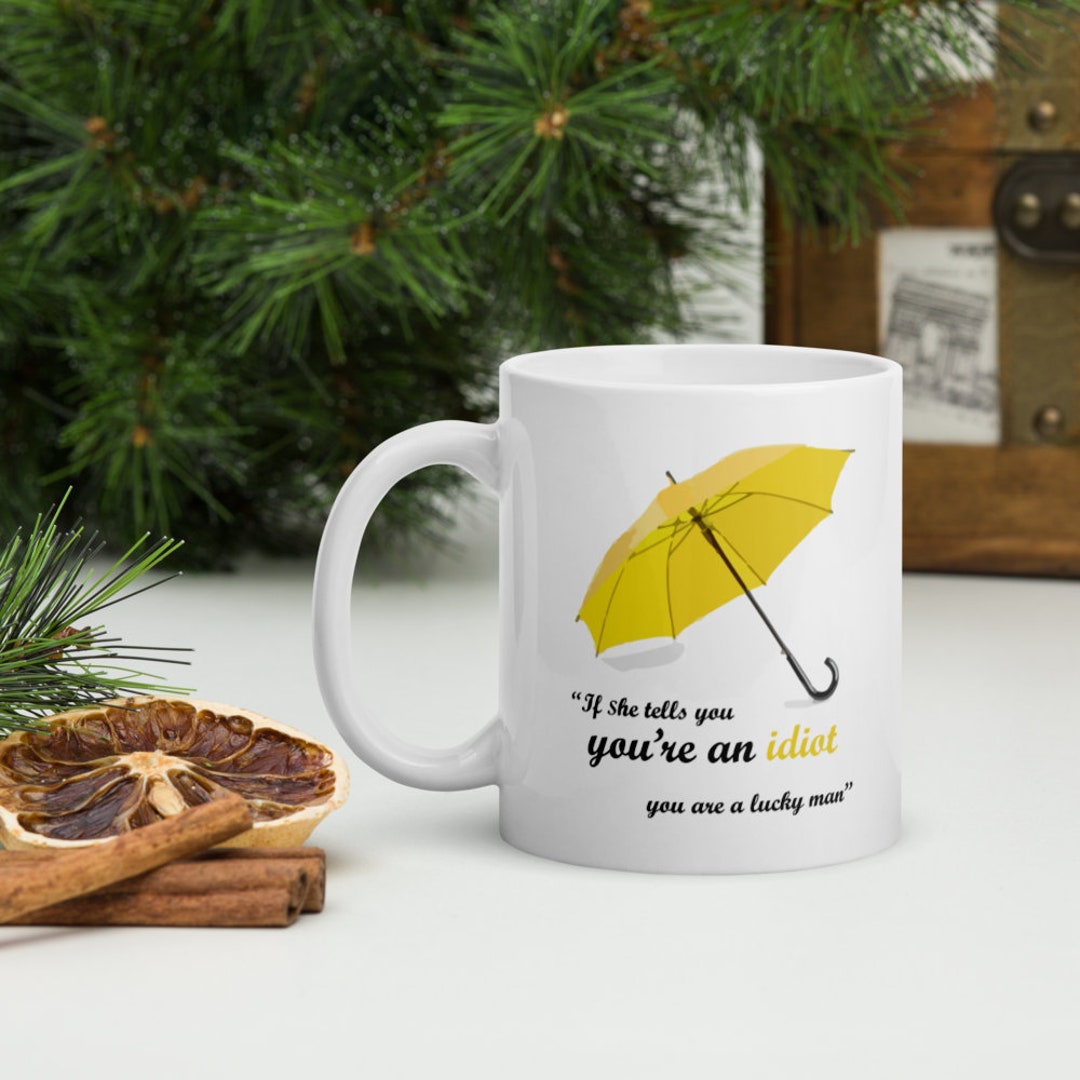 How I Met Your Mother Mug- HIMYM Yellow Umbrella "if She Tells You You ...