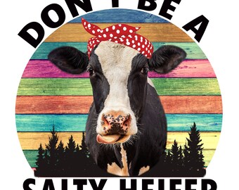 Don't Be A Salty Heifer Red PNG Instant Download - Etsy