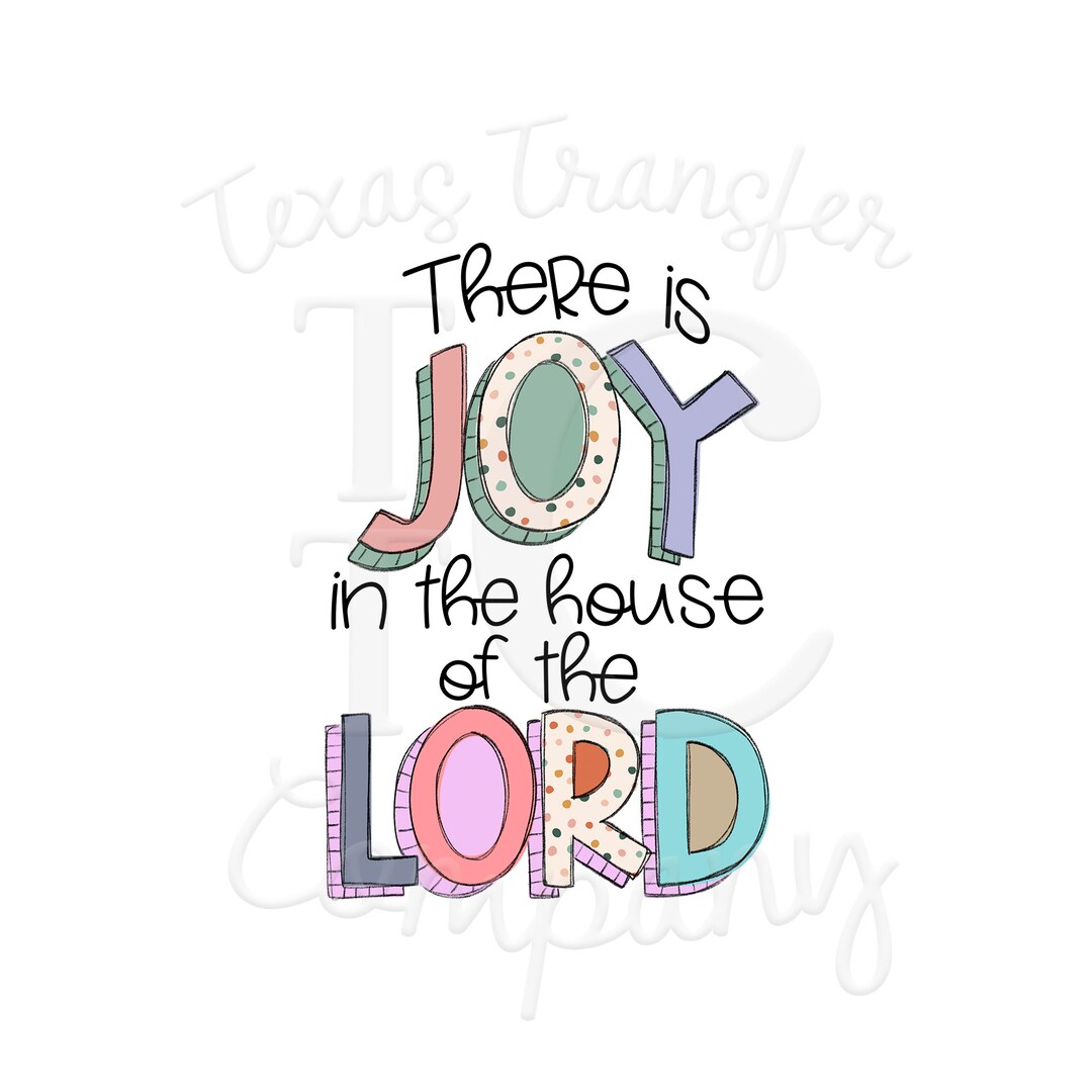 There is Joy in the House of the Lord Sublimation Transfer, Cotton ...