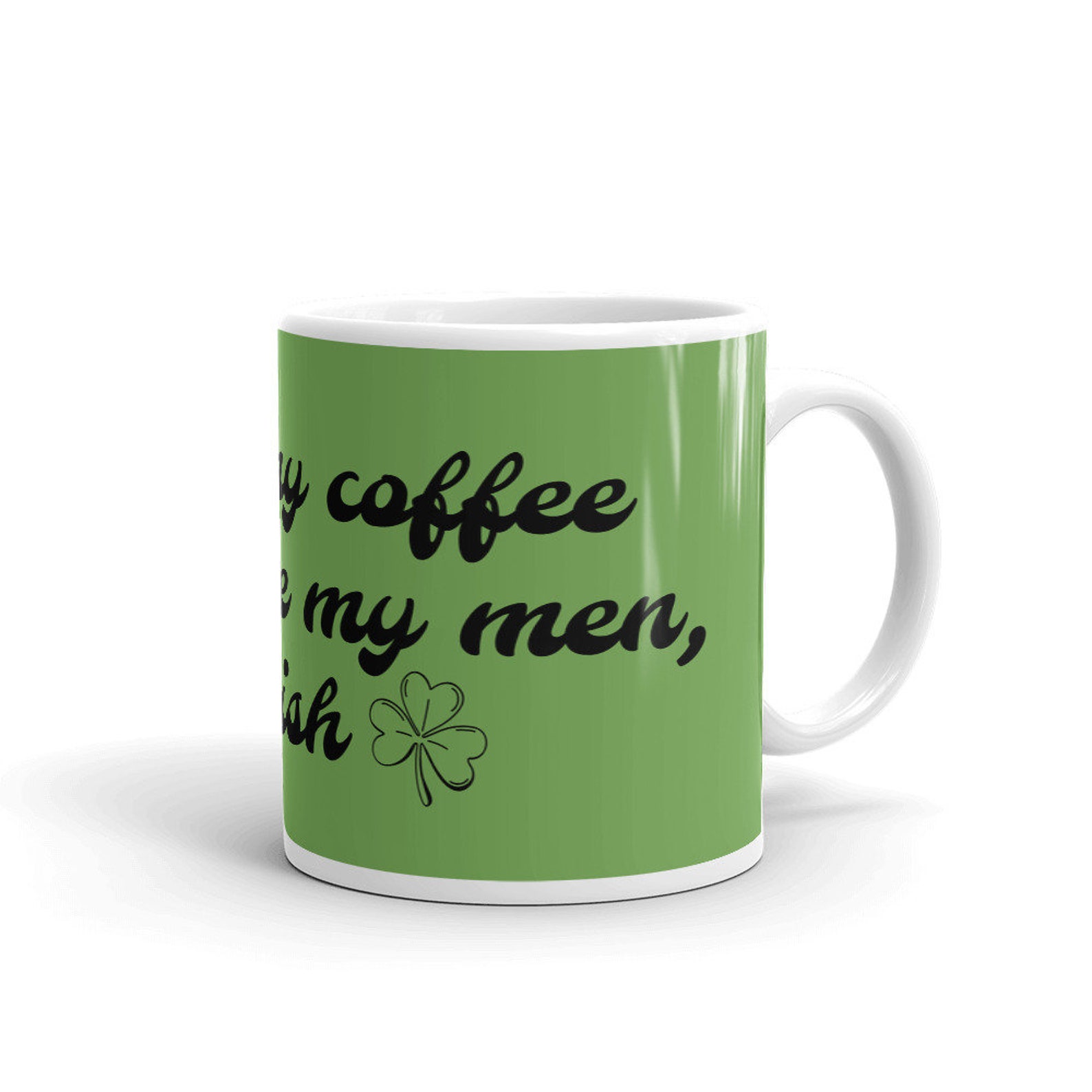I Like My Coffee Like I Like My Men Irish Mug | Etsy