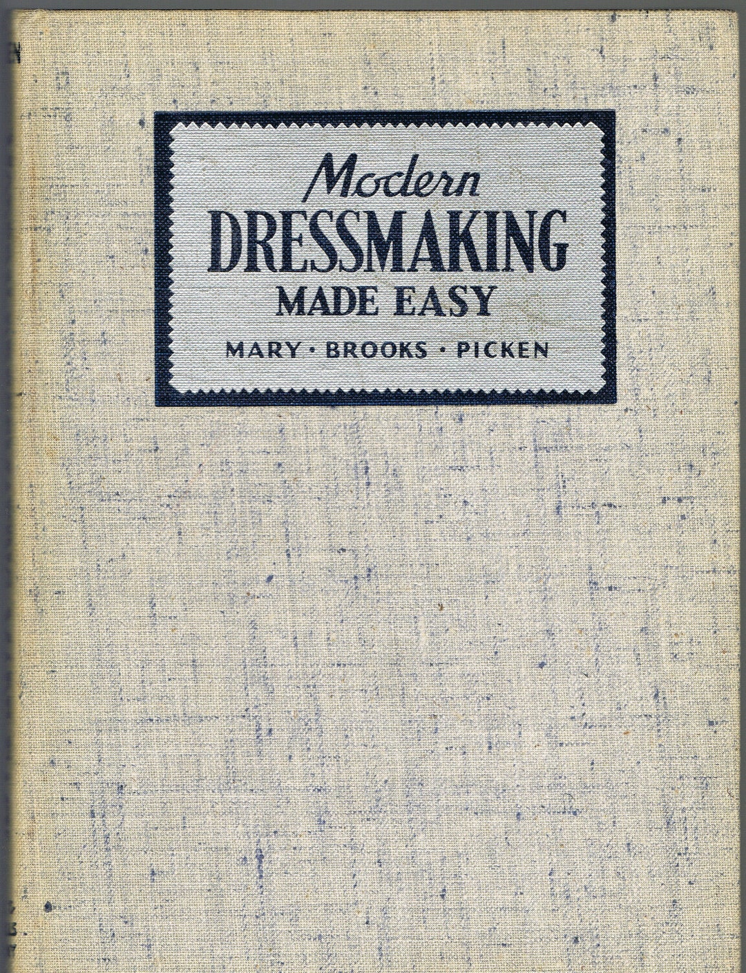 Amazing Antique Mary Brooks Picken Modern Dressmaking Made Easy Book ...