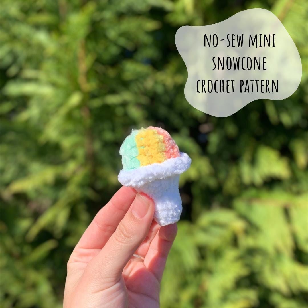 Crochet Pattern | Mini Snowcone | Snow Cone Crochet Pattern | No-sew ...