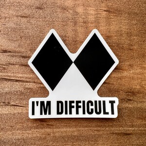 I'm Difficult Sticker - Etsy
