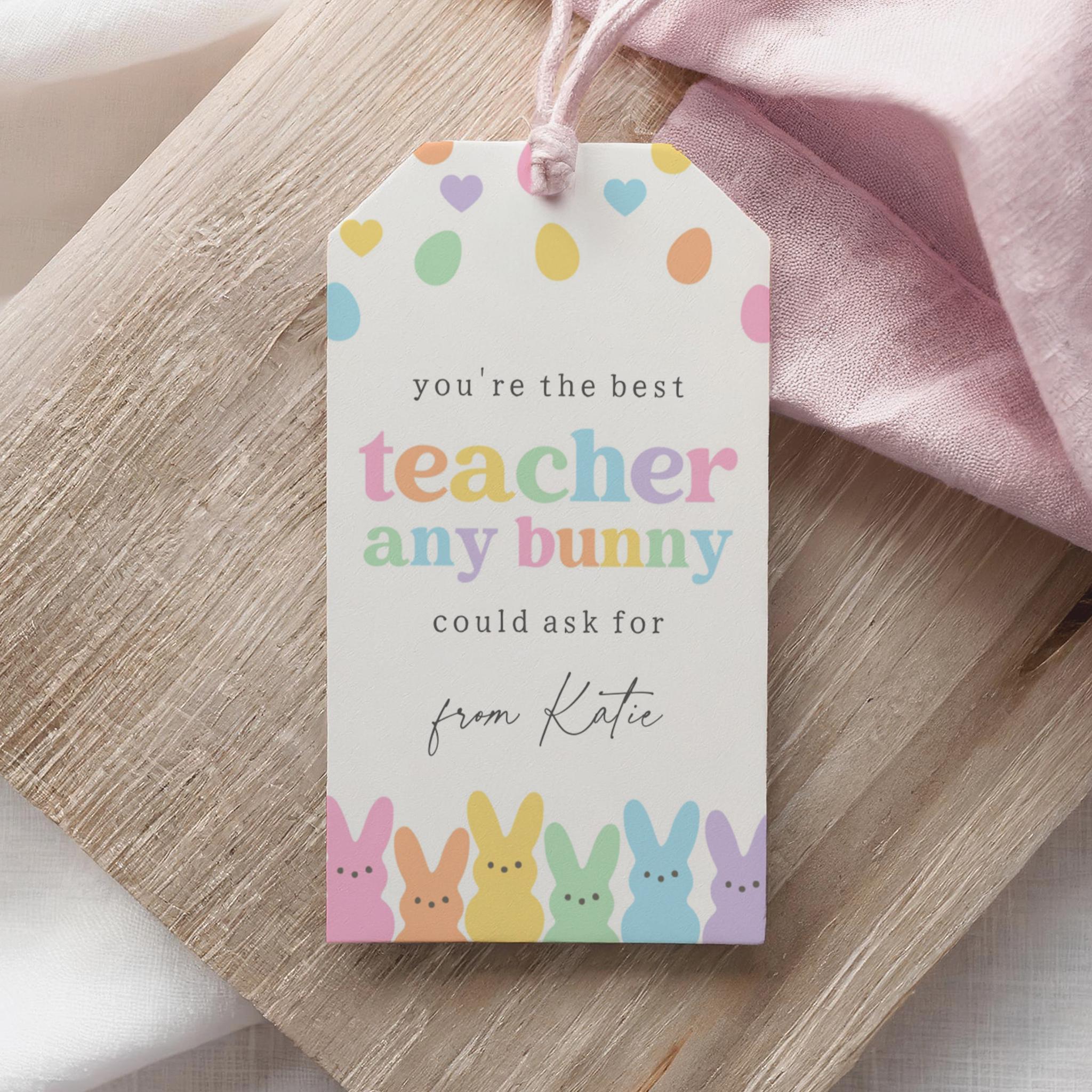 Easter Gift Tag Template, You're the Best Teacher Any Bunny Could Ask ...