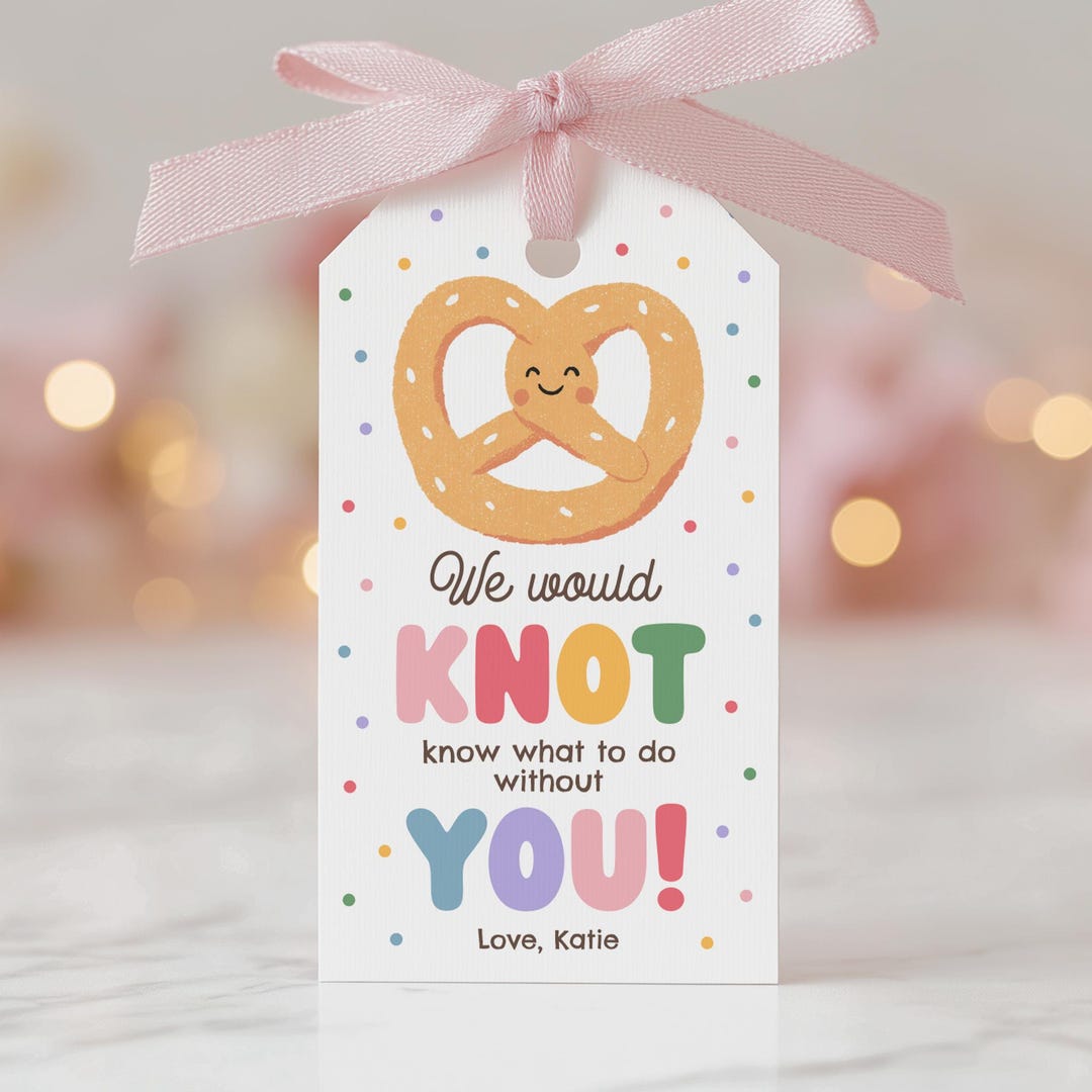 Pretzel Teacher Appreciation Week Tag Template, Editable We Would Knot ...