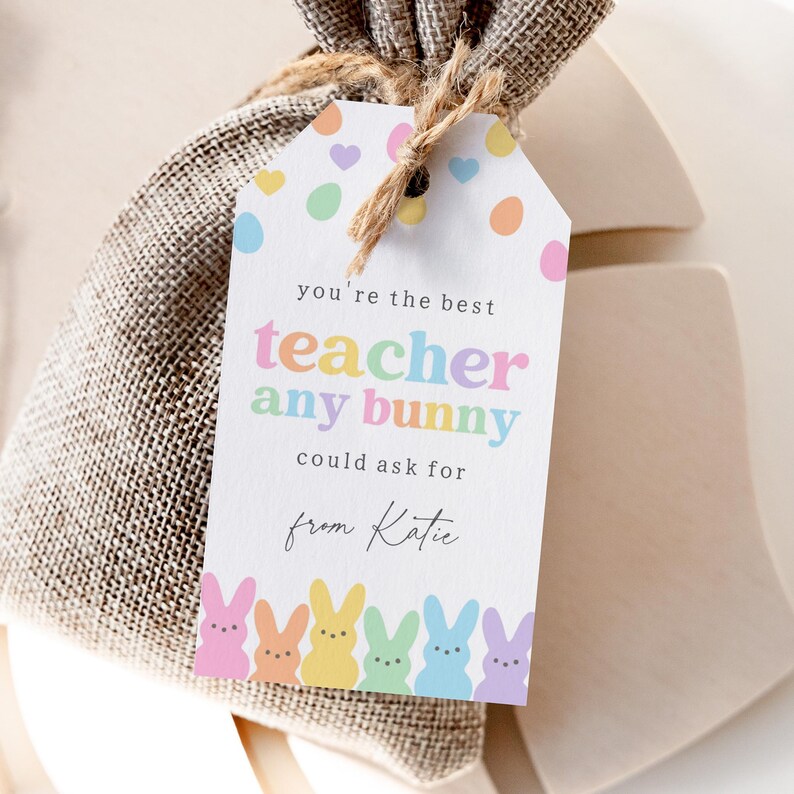 Easter Gift Tag Template, You're the Best Teacher Any Bunny Could Ask ...