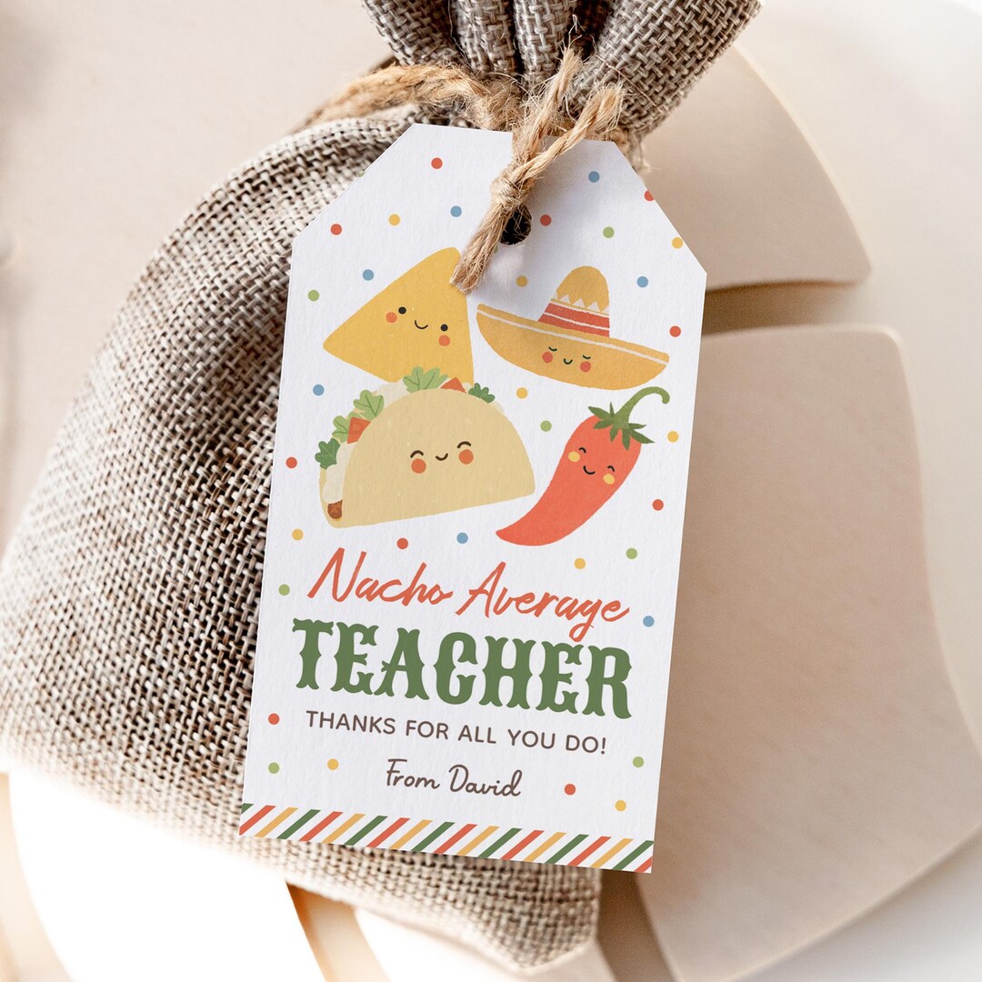Nacho Average Teacher Appreciation Week Tag Template, Editable Mexican ...