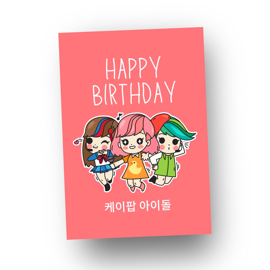 K-pop Birthday Card for Girls / Fans of Kpop / Unique Kawaii Card for ...