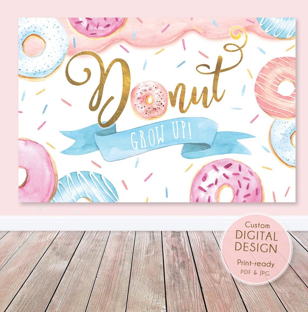 Donut Backdrop, Donut Grow up Banner, Donut Birthday Sign, Background ...
