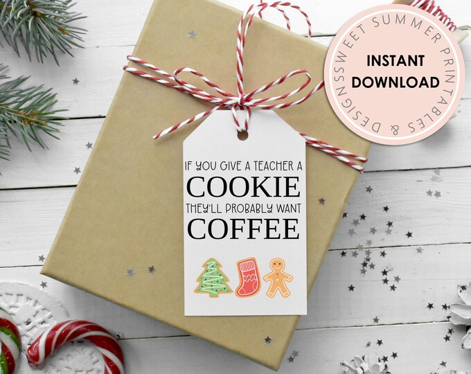 EDITABLE Christmas Teacher Gift Tags Printable for Cookies /cocoa "if ...