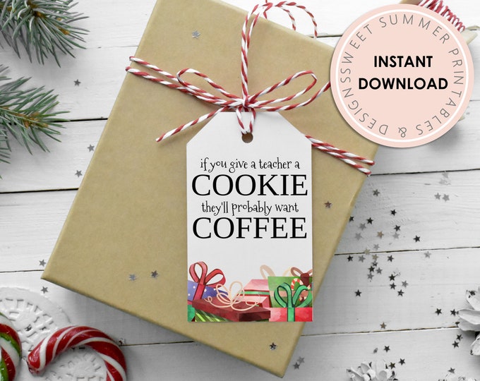 EDITABLE Christmas Teacher Gift Tags Printable for Cookies /cocoa "if ...