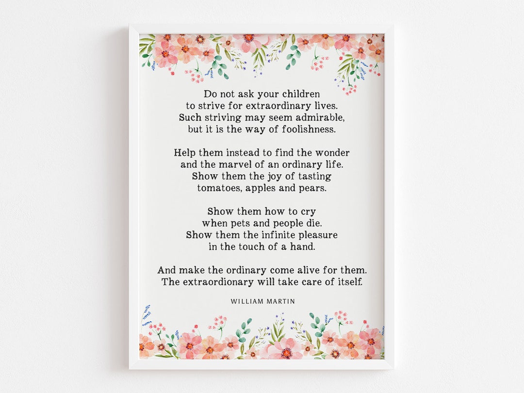 Do Not Ask Your Children to Strive Poem by William Martin Printable ...