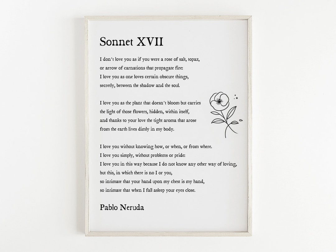 Sonnet XVII Poem I Don't Love You Quotes by Pablo Neruda Printable ...