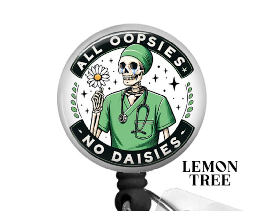Funny All Oopsies No Daisies Badge Reel Medical Humor Nurse Retractable ...