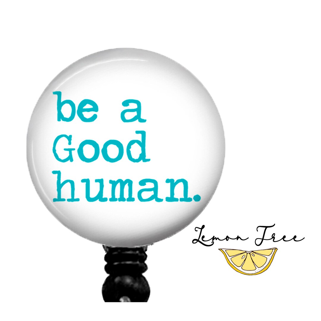 Be a Good Human Badge Reel Retractable Badge Holder, Medical ID Badge ...