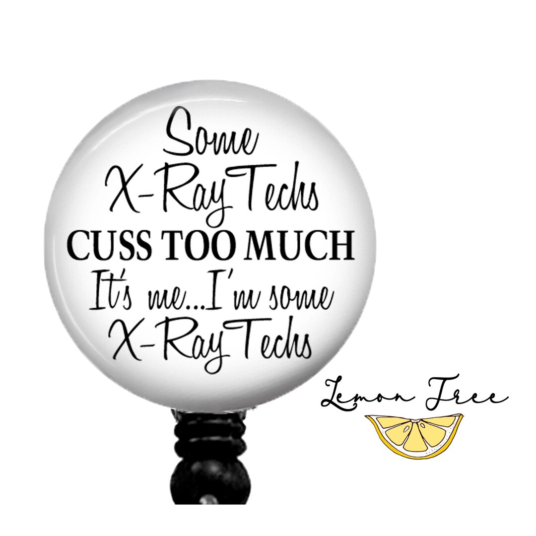 Funny x-ray Techs Cuss Too Much Badge Reel - Etsy