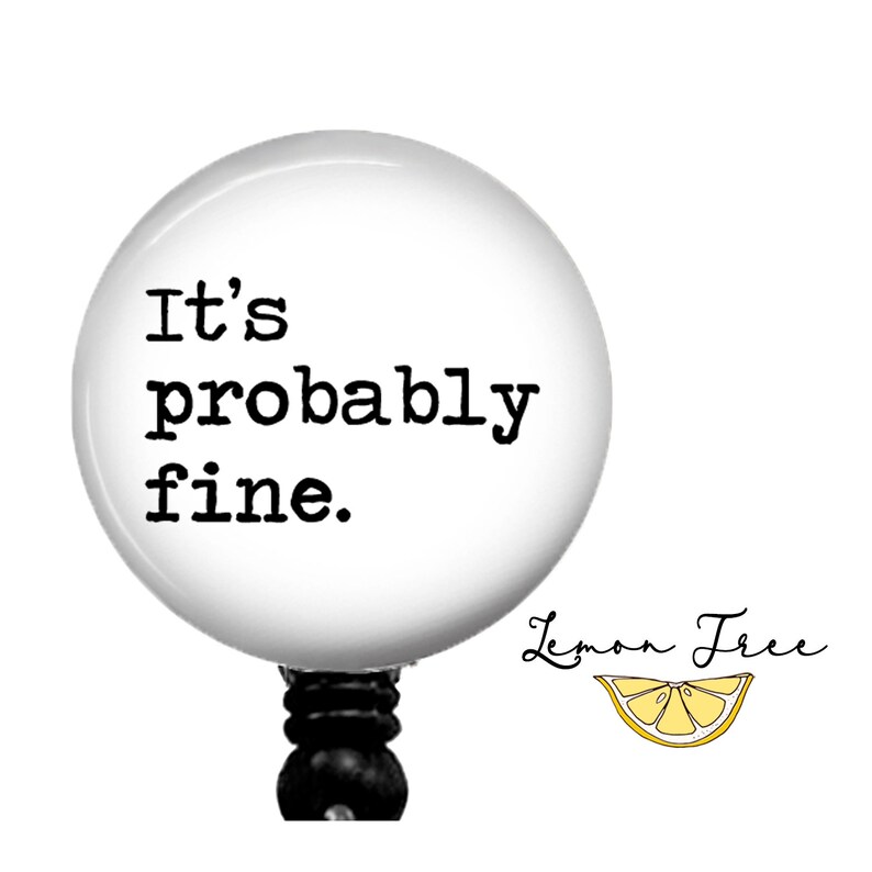 Funny it's Probably Fine Badge Reel - Etsy