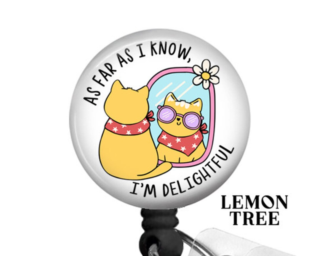 Funny Cat as Far as I Know Im Delightful Badge Reel Retractable Badge ...