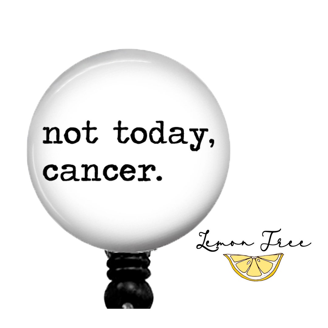Not Today, Cancer Badge Reel: Retractable ID Holder - Etsy