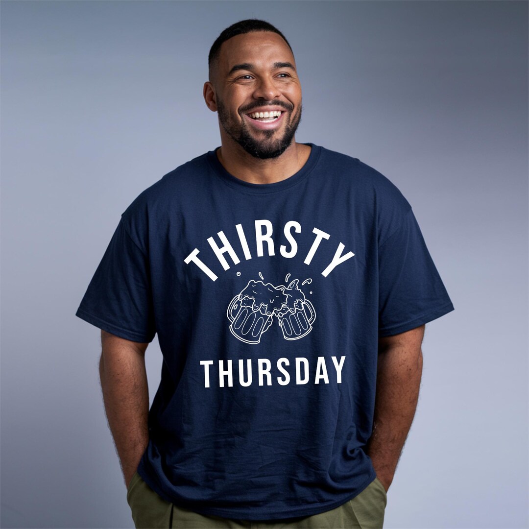Thirsty Thursday Shirt, Funny Beer Tee, Happy Hour Drinking Party T ...