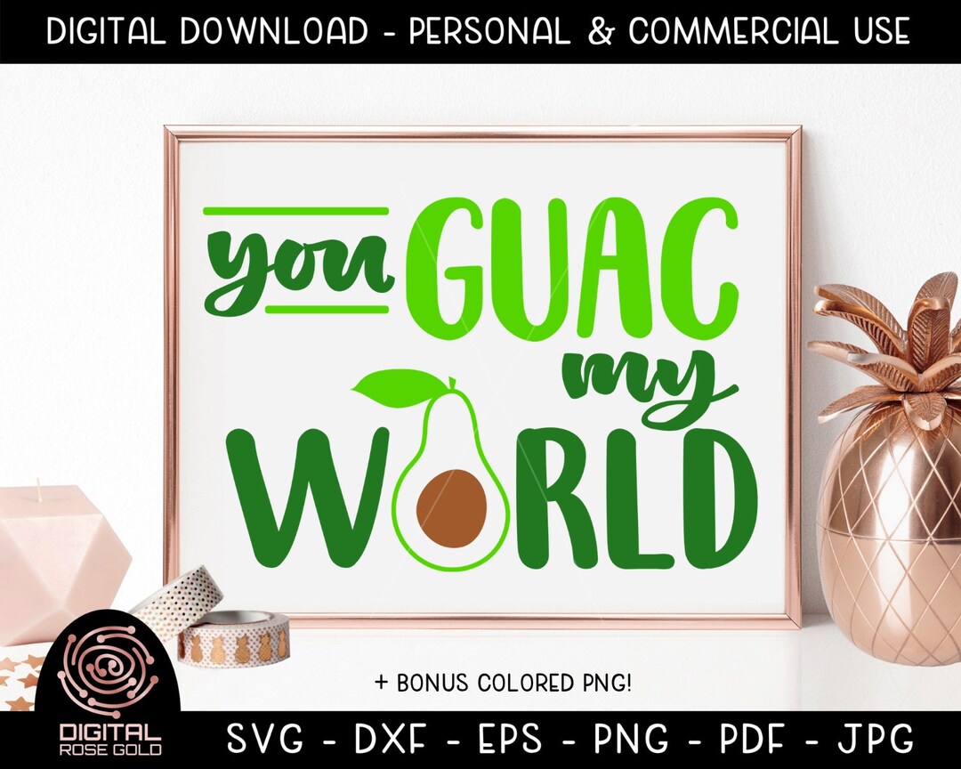 You Guac My World - Avocado SVG, Funny Vegetable SVG, Avocado Guacamole ...