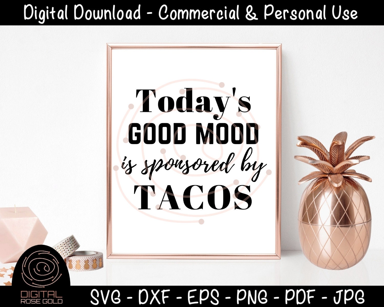 Today's Good Mood is Sponsored by Tacos - Tacos SVG, Funny Food SVG ...