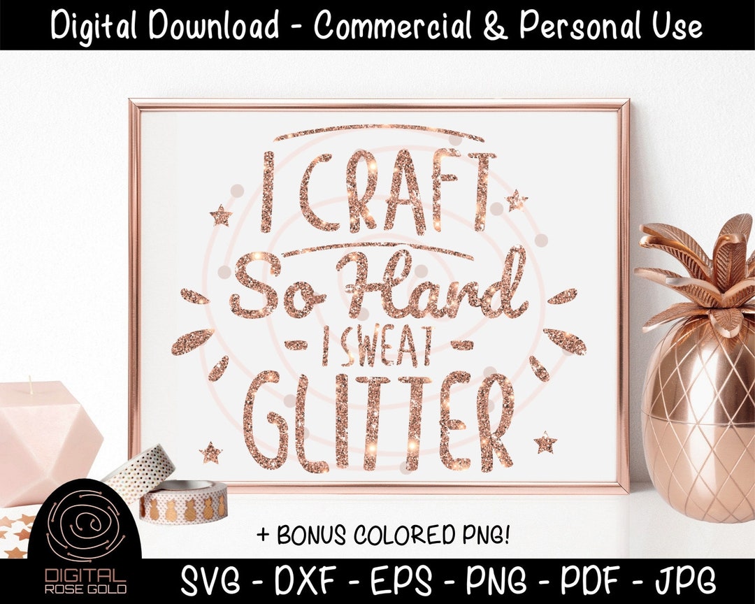 I Craft so Hard, I Sweat Glitter - Glitter Sequins SVG, Funny Crafting ...
