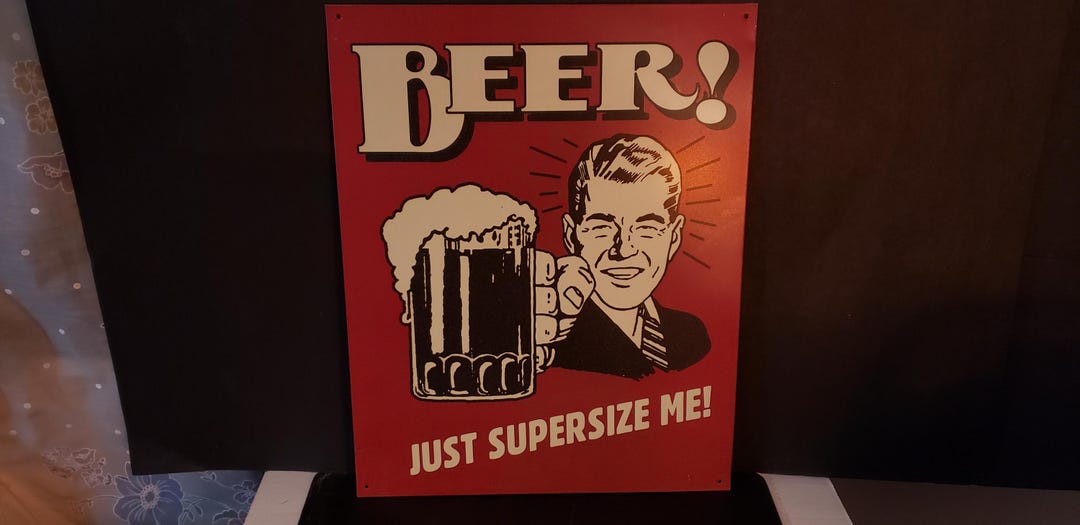 Metal Beer Sign; Just Supersize Me - Etsy