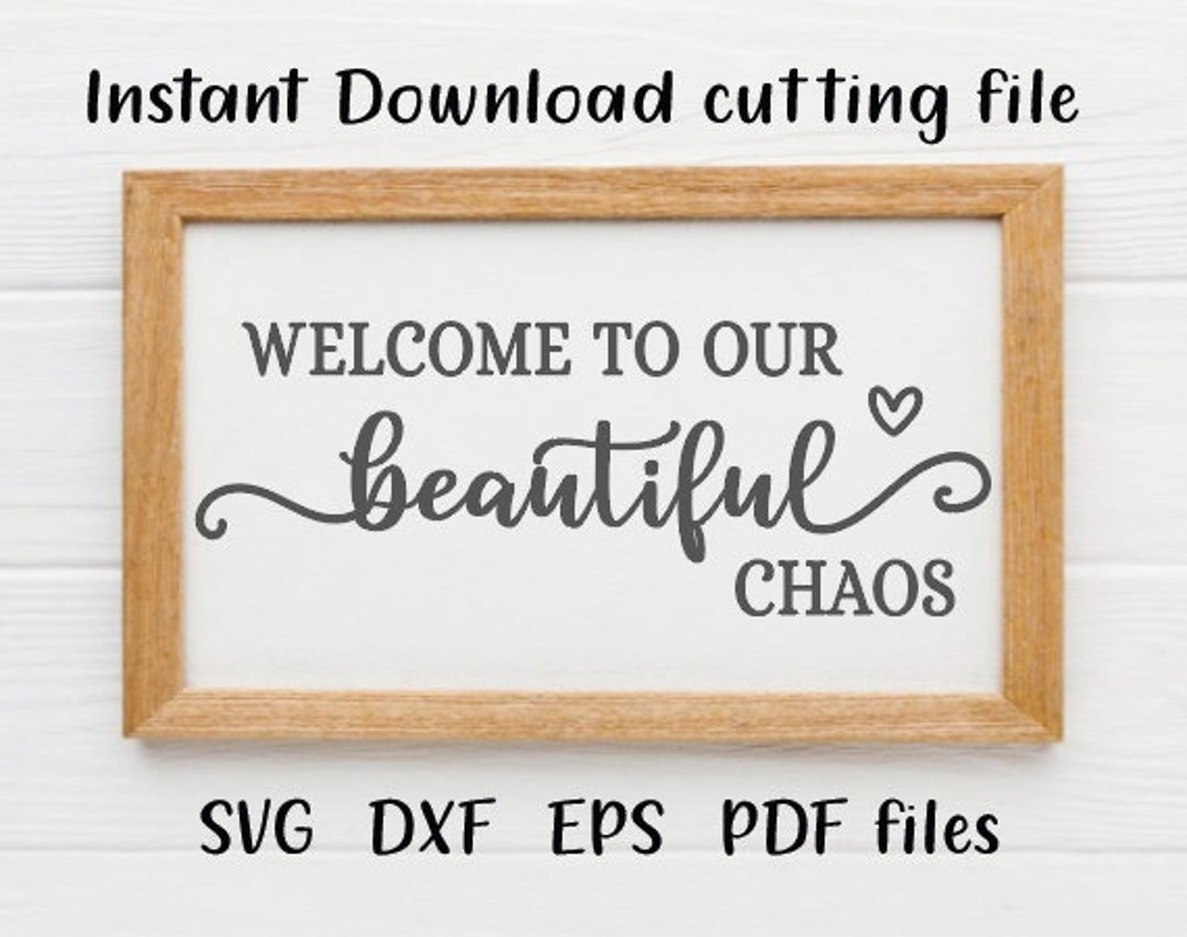 Welcome To Our Beautiful Chaos Svg Eps Pdf Dxf File Instant Download