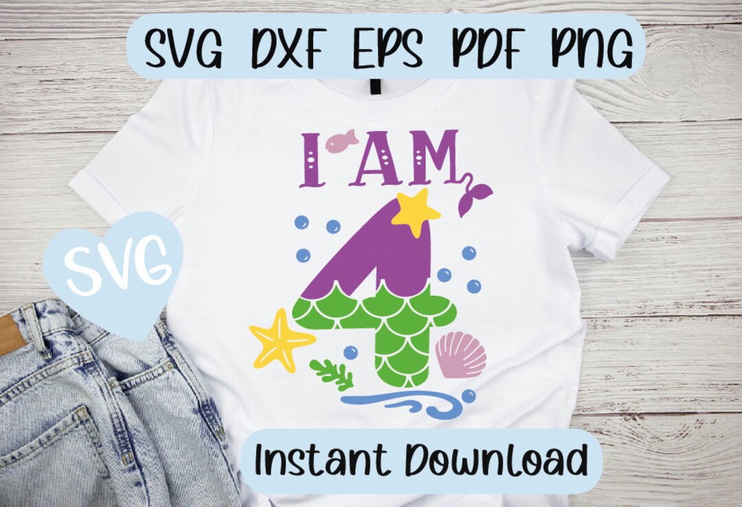 Mermaid 4th Birthday I Am 4 SVG Pdf Eps Dxf Instant Download Cut File ...