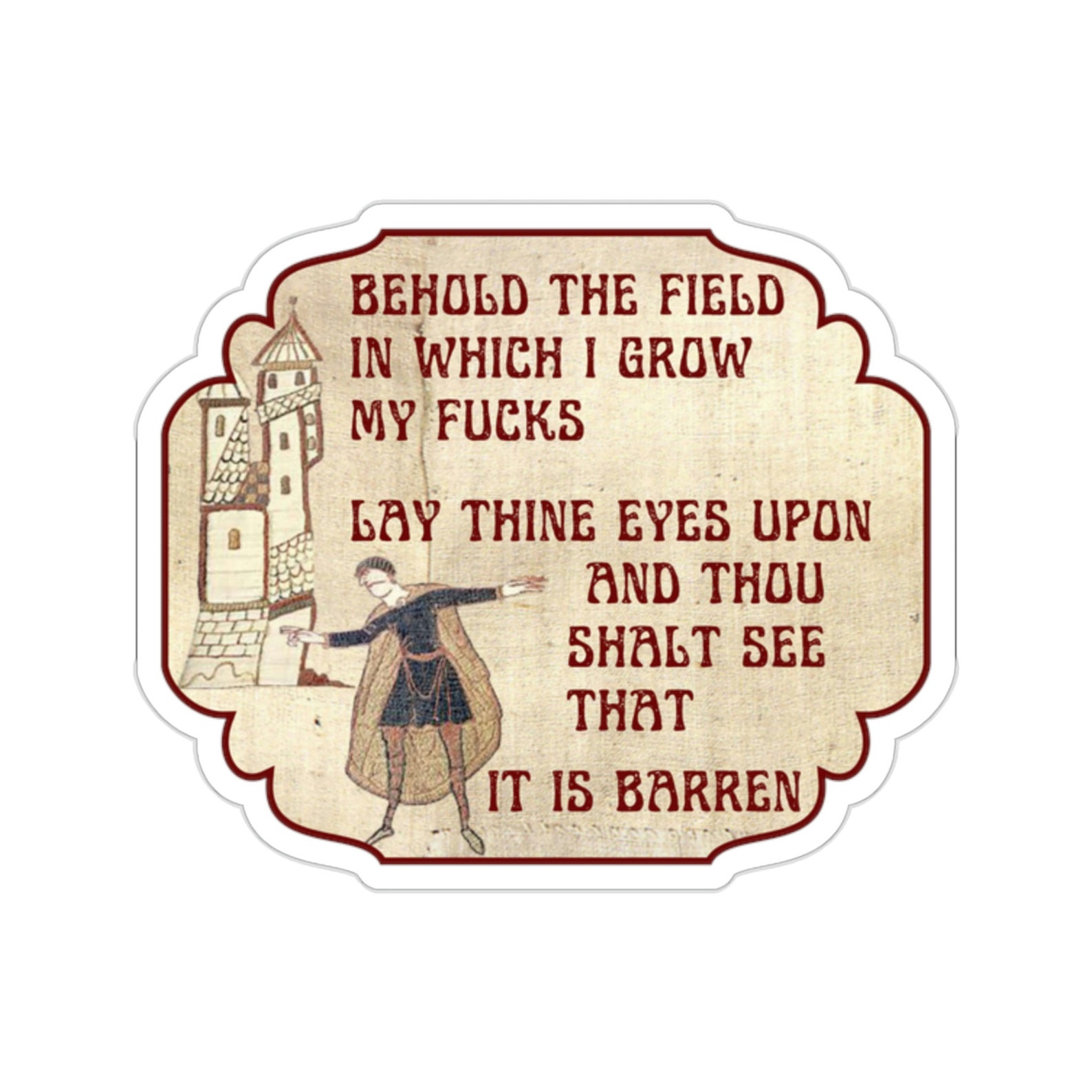 Behold the Field in Which I Grow My Fvcks Behold the Field Sticker ...