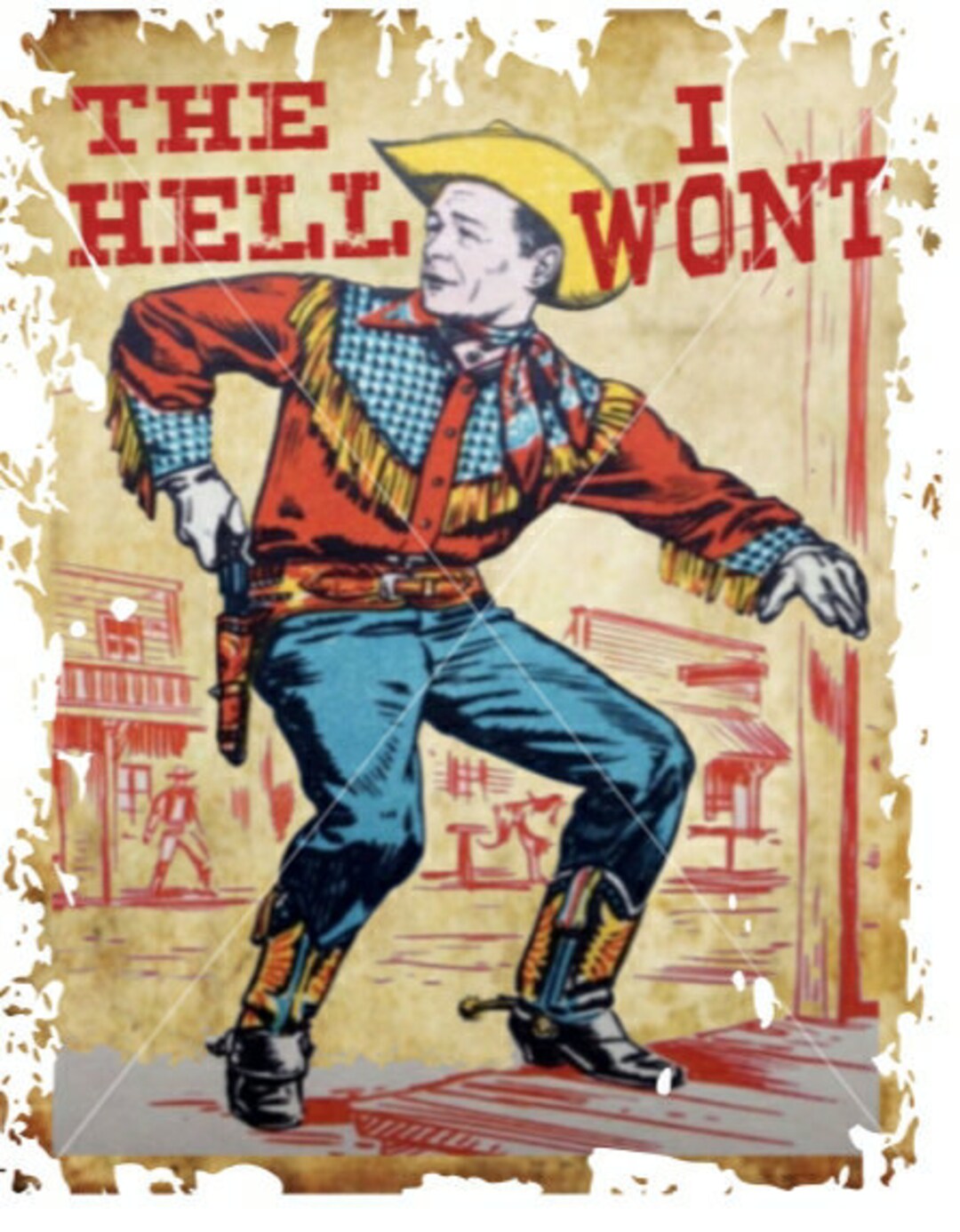 The Hell I Wont Cowboy PNG - Etsy