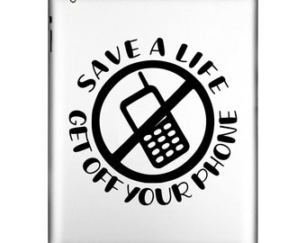 Save A Life Get off Your Phone Sticker Decal for Windows Computers ...