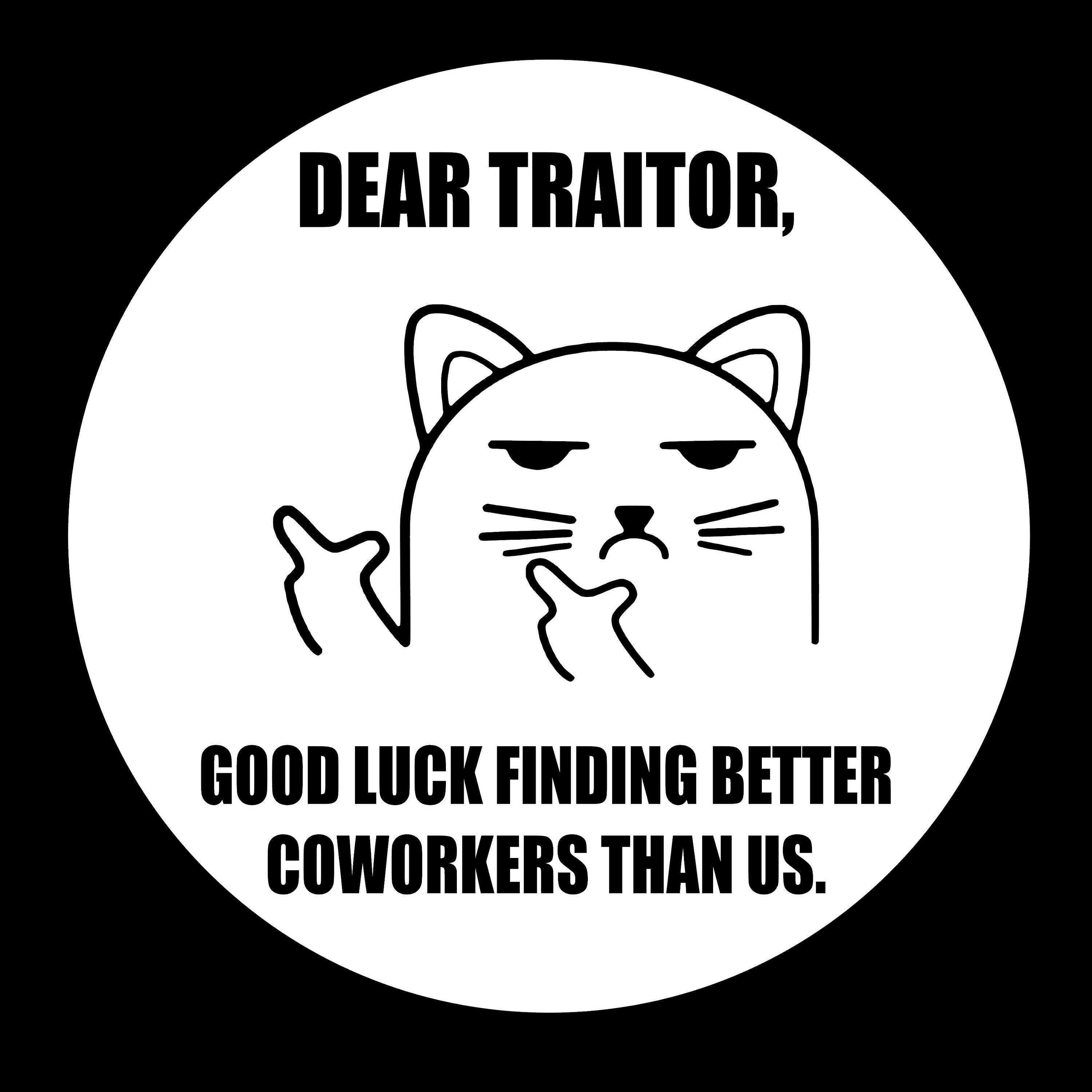 Dear Traitor Good Luck Finding Better Co Workers Than Us - Etsy