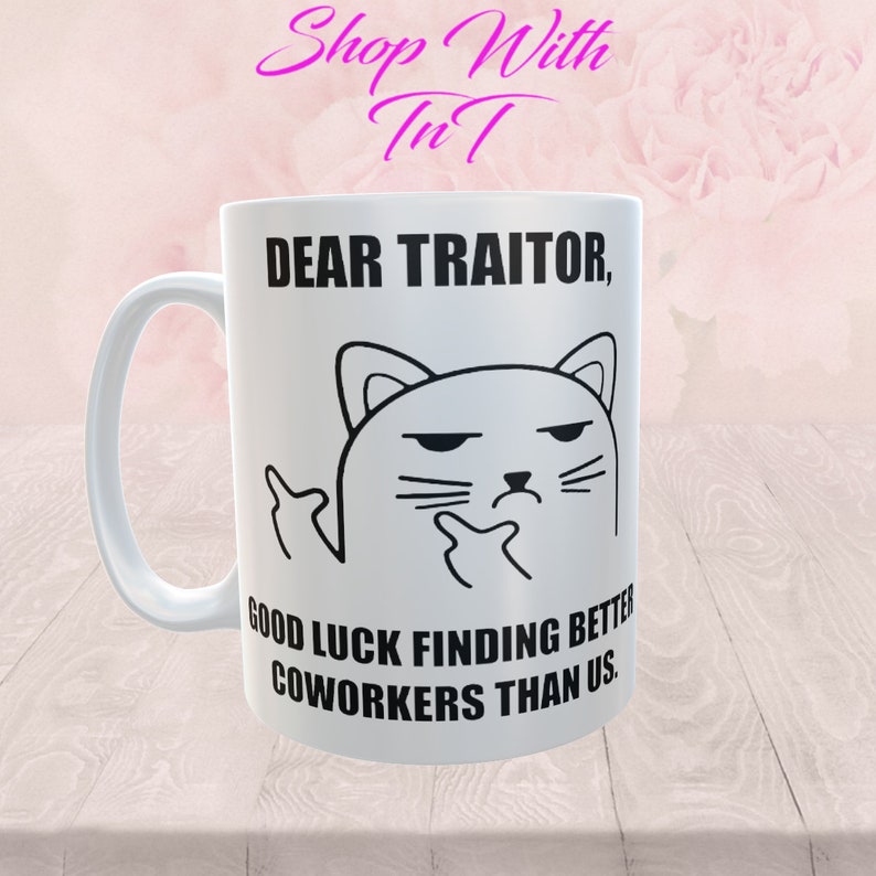 Dear Traitor Good Luck Finding Better Coworkers Than Us 15 - Etsy