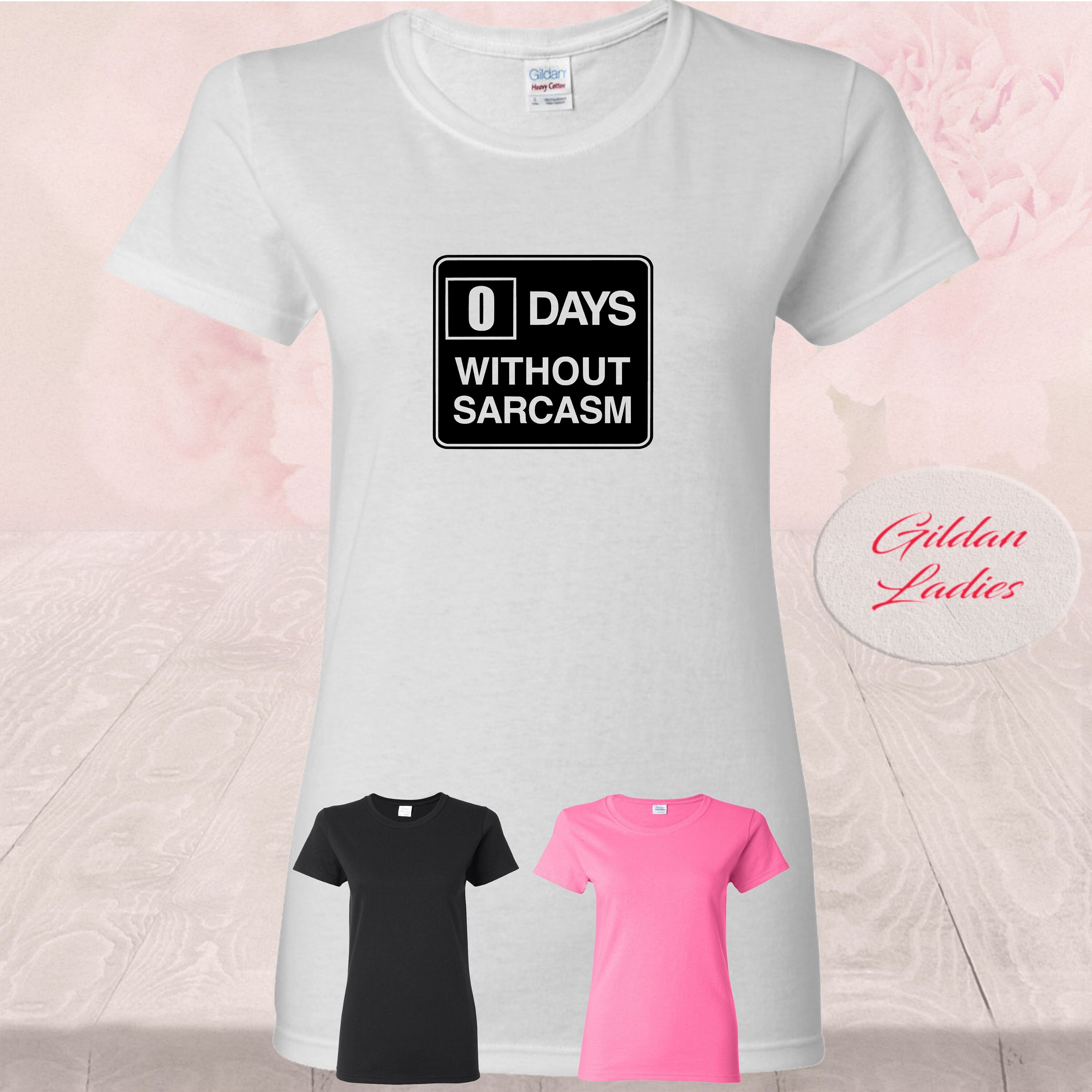 0 Days Without Sarcasm, Sarcastic Saying, Tank Tops & Tee T-shirts T ...