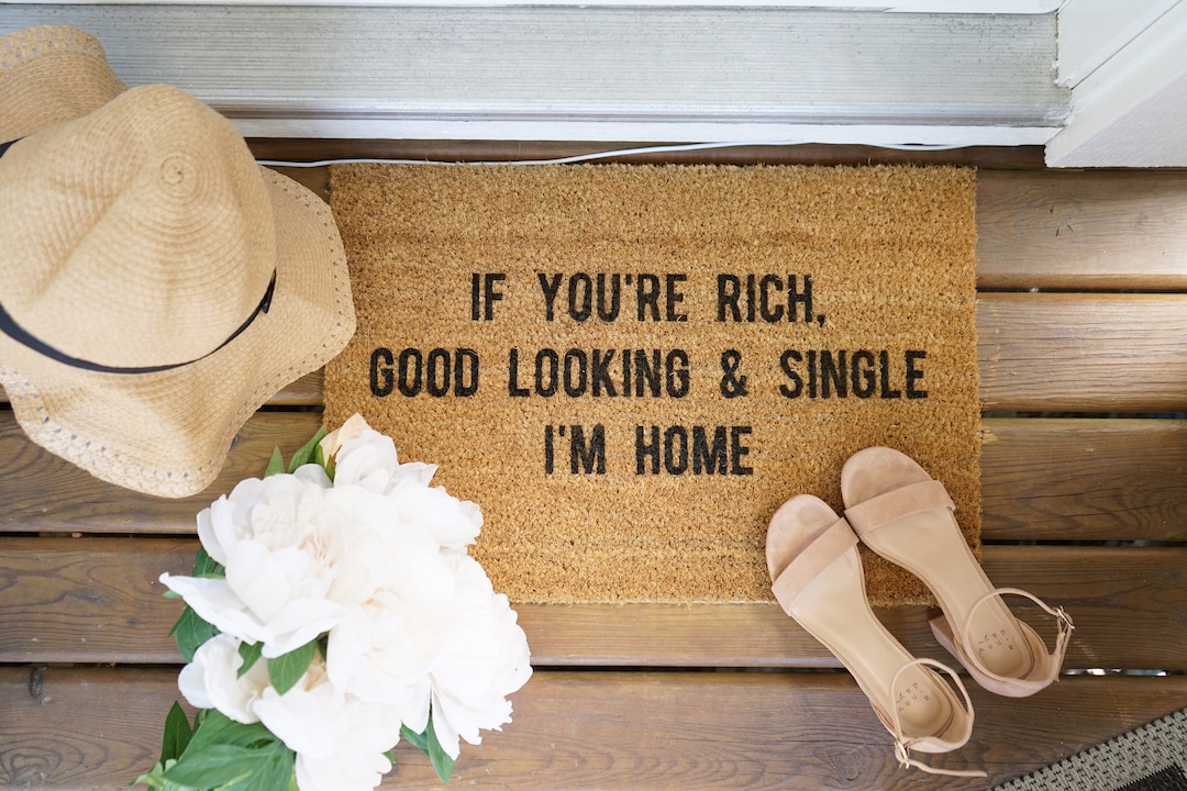 If You're Rich, Good Looking & Single I'm Home Welcome Door Mat - Etsy