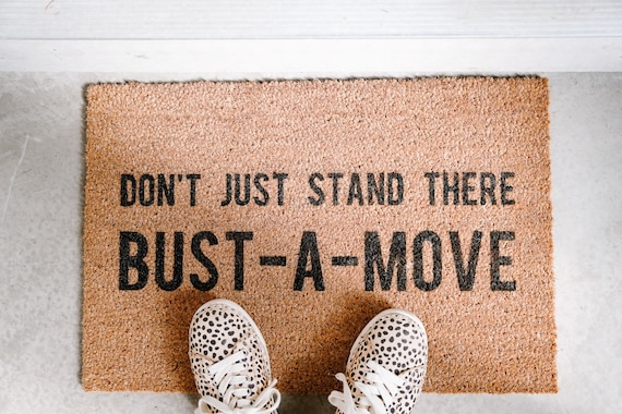 Don't Just Stand There BUST-A-MOVE Welcome Door Mat | Etsy