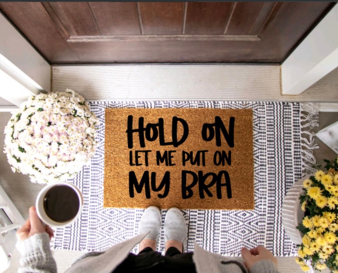 Hold on Let Me Put My Bra on Welcome Door Mat - Etsy
